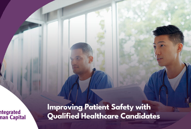 Improving Patient Safety with Qualified Healthcare Candidates ...